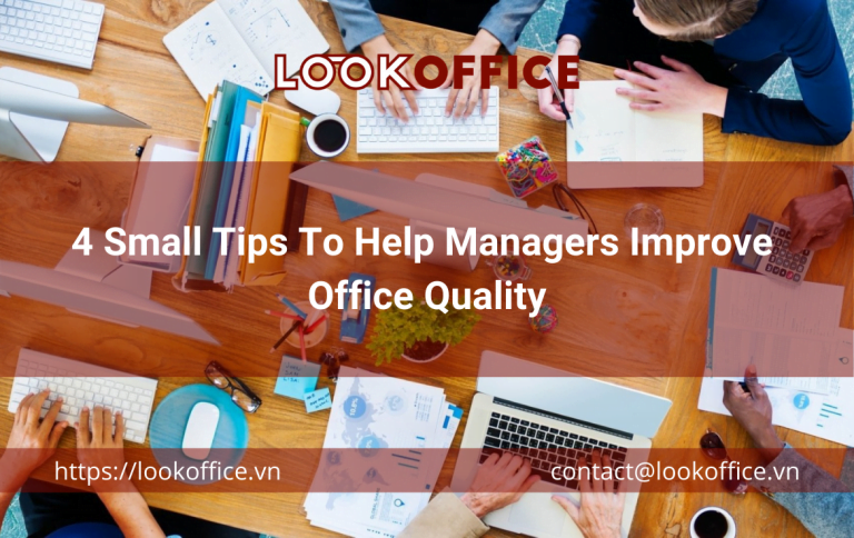 4 Small Tips To Help Managers Improve Office Quality » LOOKOFFICE.VN